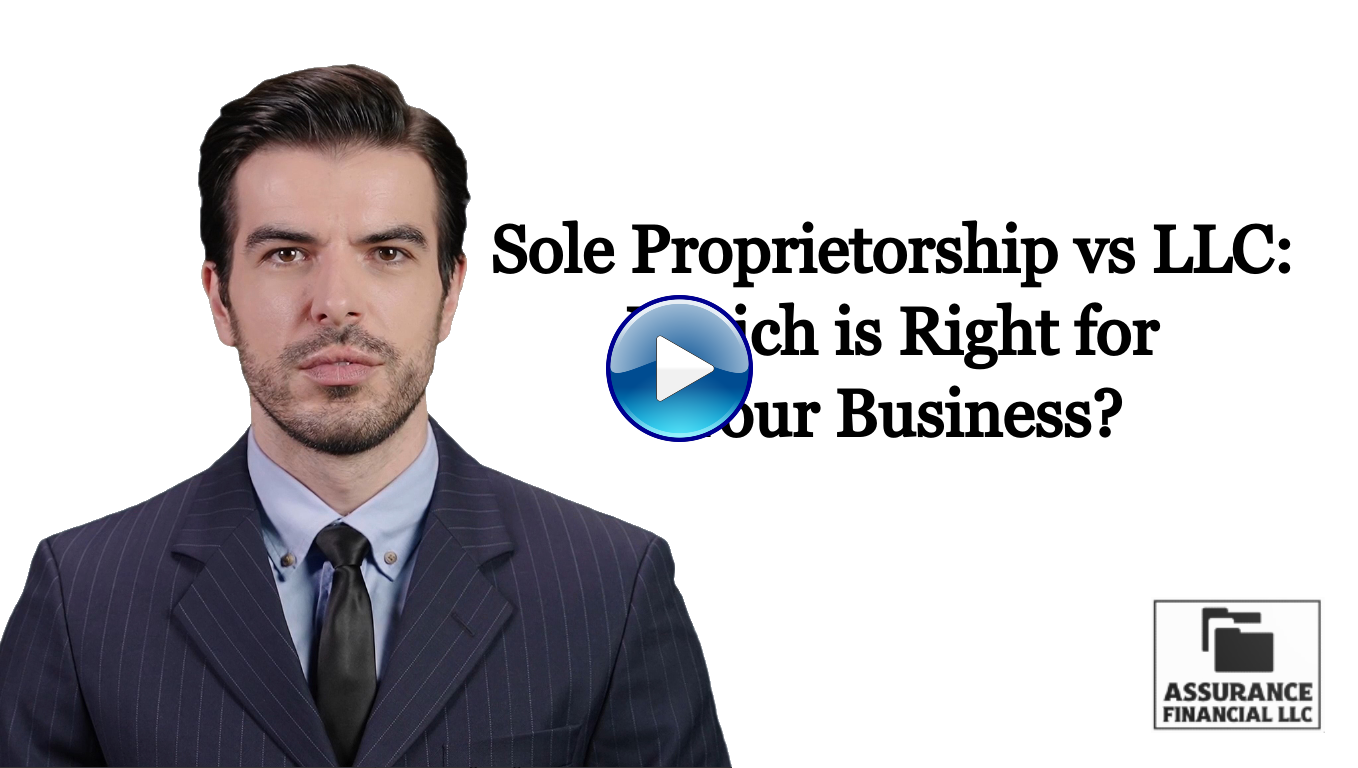 Sole Proprietorship vs LLC: Which is Right for Your Business? - Assurance Financial LLC